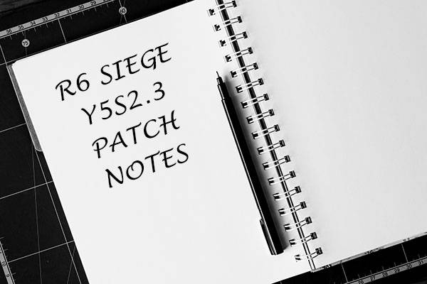 R6 Siege Y5S2.3 patch notes | R6SIEGECENTER.COM